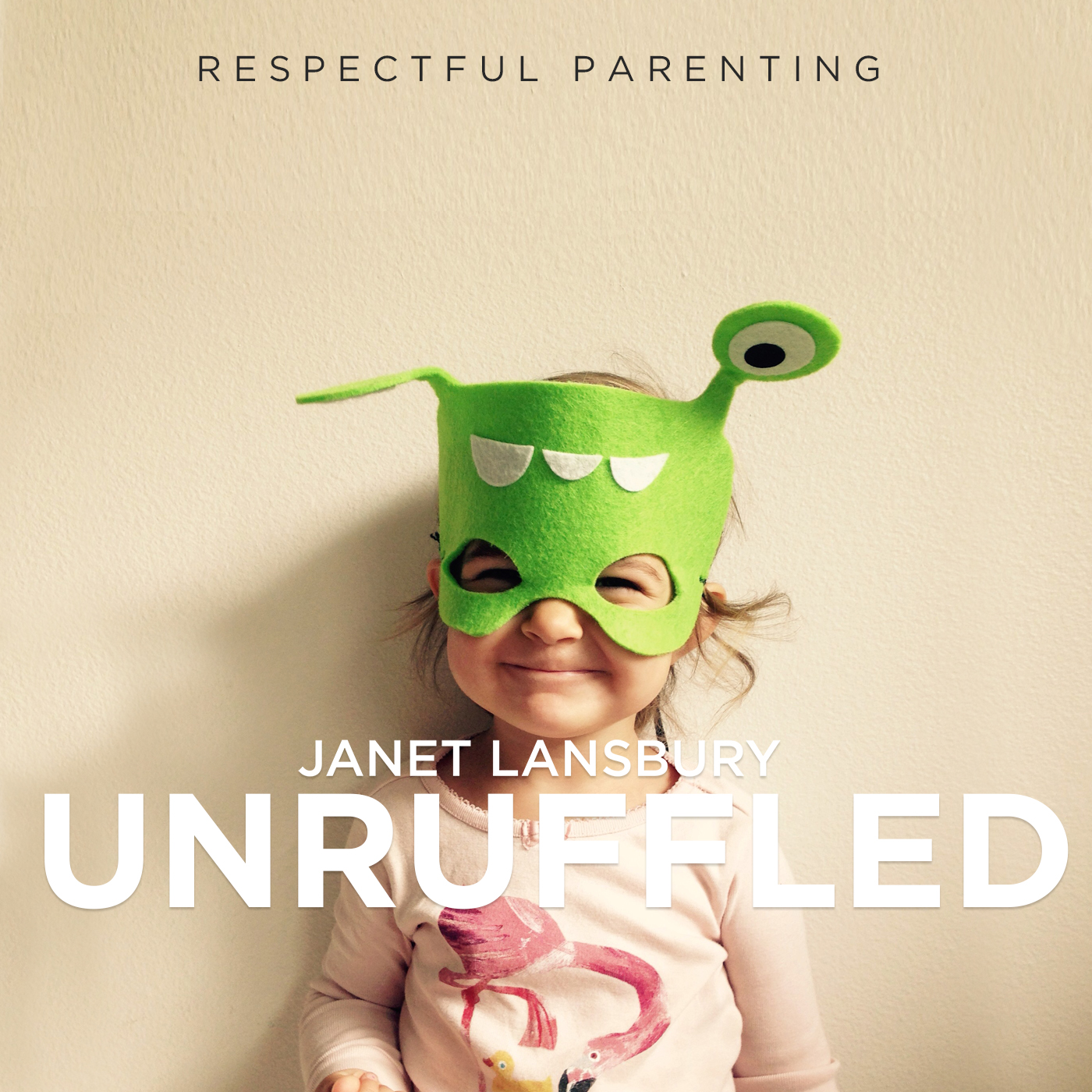 Your Child's Erratic, Disruptive Behavior - Janet Lansbury