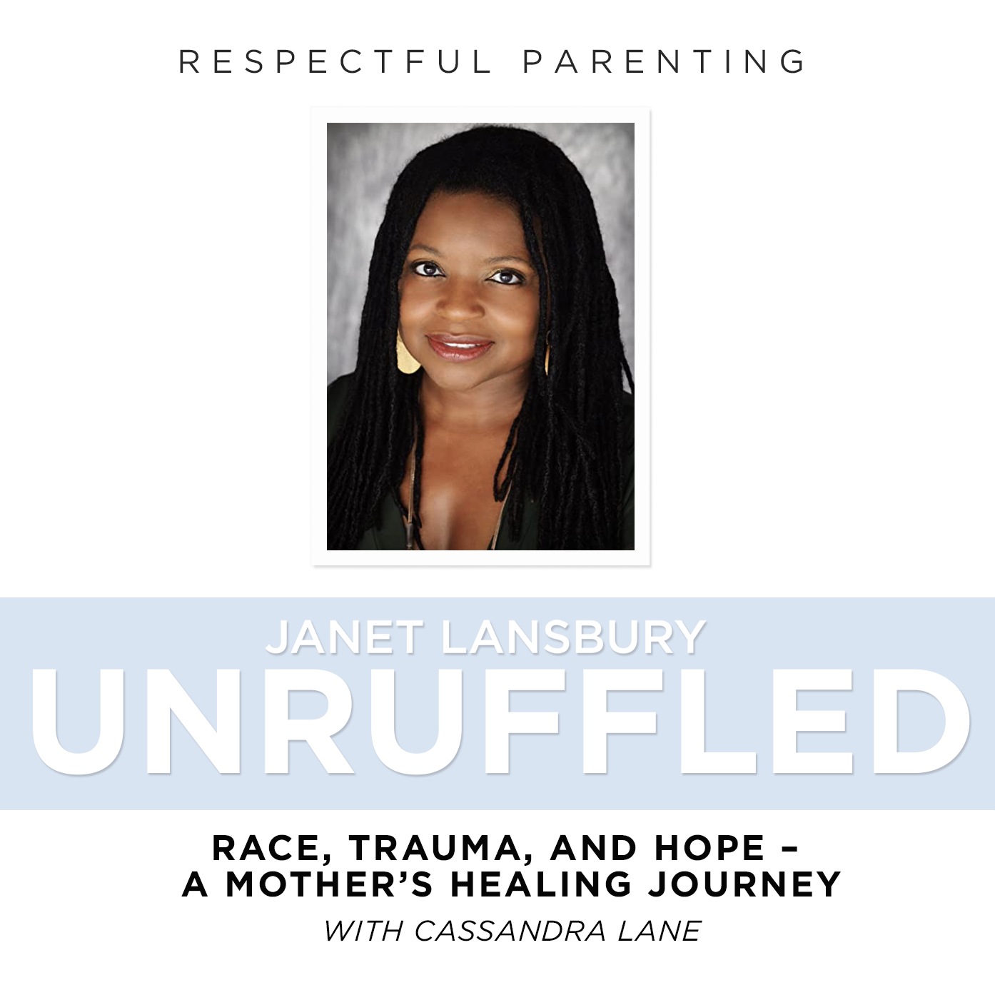 Race, Trauma, and Hope – A Mother’s Healing Journey (with Cassandra Lane) - Janet Lansbury
